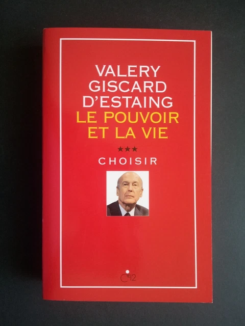 CHOISIR VALÉRY GISCARD D' Estaing Le pouvoir et la vie 2006 Compagnie ...