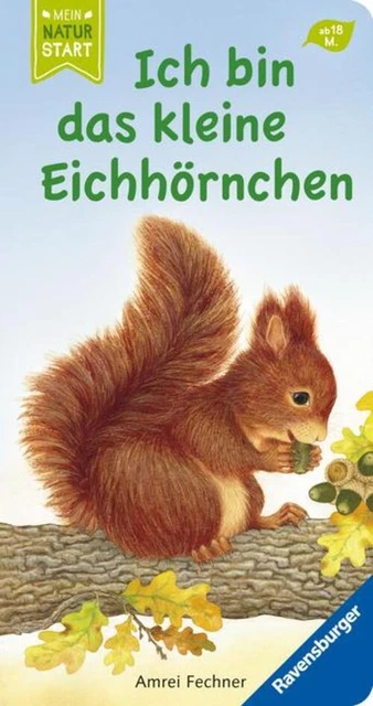 ICH BIN DAS kleine Eichhörnchen Amrei Fechner Buch Naturstart 16 S. Deutsch 2021 EUR 8,99 ...
