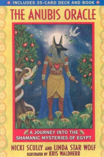 THE ANUBIS ORACLE: A Journey Into the Shamanic Mysteries of Egypt [With ...