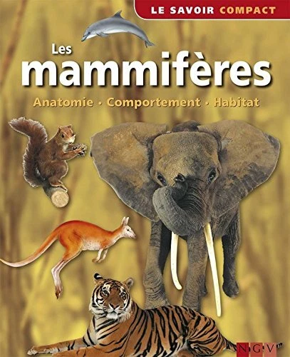 LES MAMMIFERES, ANATOMIE, Comportement, Habitat de Unknown EUR 3,00 ...