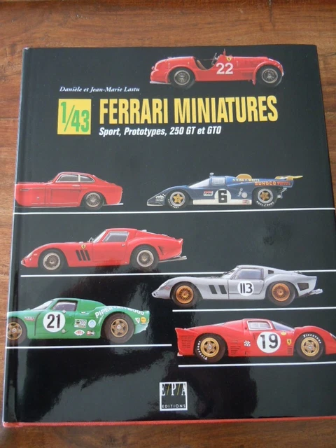 FERRARI MINIATURES 1/43 Sport, Prototypes, 250 GT et GTO 1947 - 1985 JM ...