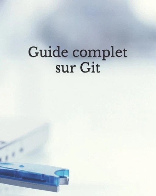 GUIDE COMPLET SUR Git by Git Informatique Editions Paperback Book EUR ...