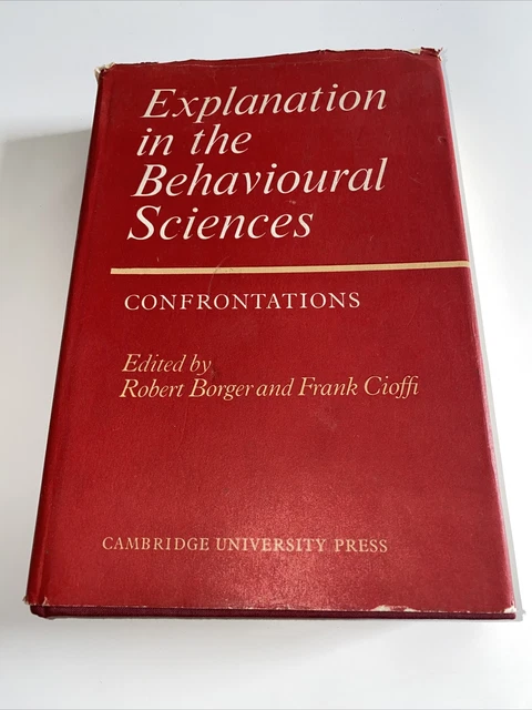 EXPLANATION IN THE Behavioural Science:Confrontation:Robert Borger ...