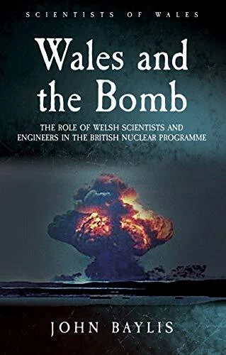 WALES AND THE Bomb: The Role of Welsh Scientists and Engineers in the ...