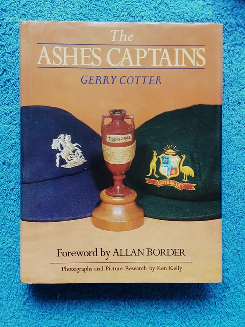THE ASHES CAPTAINS by Gerry Cotter (HCDJ, 1989, 1st Ed) $22.00 ...