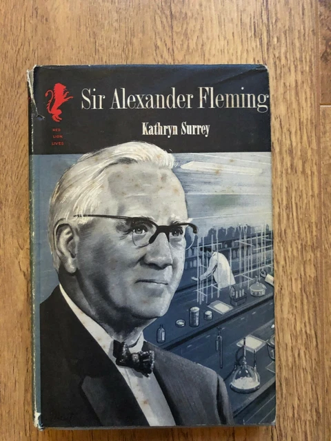 SIR ALEXANDER FLEMING by KATHRYN SURREY-CASSELL-H/B D/W-1959 1ST - £3. ...