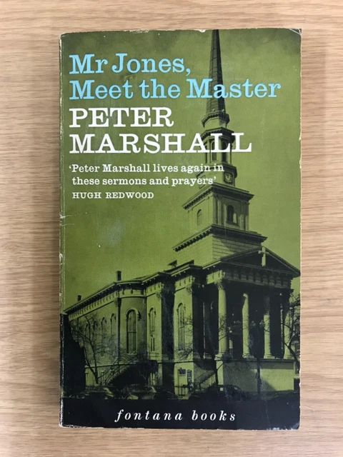 MR JONES, MEET the Master: Sermons and Prayers - by Marshall, Peter ...