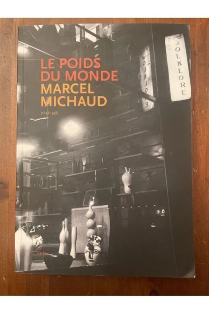 LE POIDS DU monde - Marcel Michaud, 1898-1958 Collectif EUR 29,00 ...