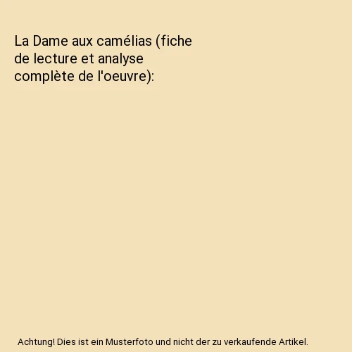 LA DAME AUX camélias (fiche de lecture et analyse complète de l'oeuvre ...