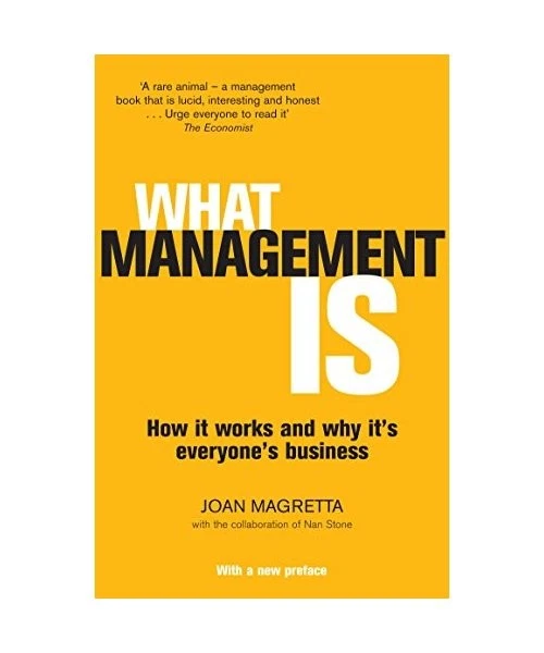 WHAT MANAGEMENT IS: How it works and why it's everyone's business ...