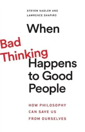 LAWRENCE SHAPIRO STEVEN Nadler When Bad Thinking Happens to Good People ...