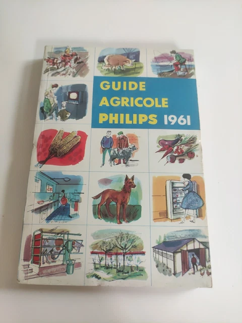 GUIDE AGRICOLE PHILIPS 1961 vergers legumes elevage bois sols EUR 4,00 ...