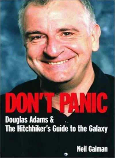 DON'T PANIC: DOUGLAS Adams and the "Hitch-hiker's Guide to the Galaxy ...