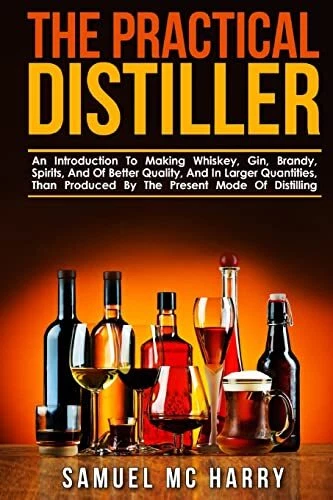 THE PRACTICAL DISTILLER: An Introdu..., Mc Harry, Samue £7.99 - PicClick UK