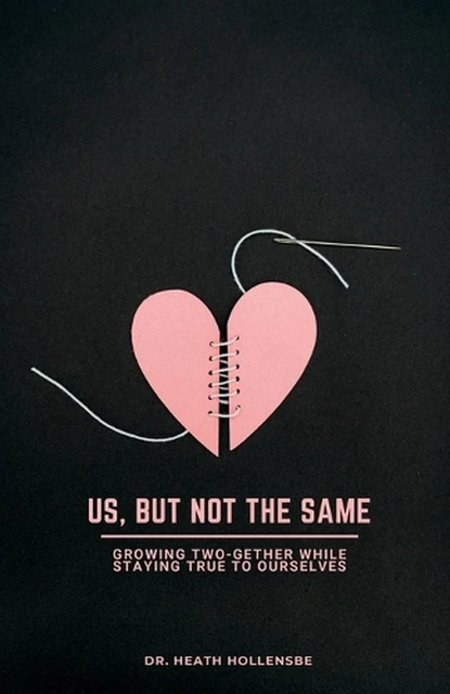 US, BUT NOT The Same: Growing Two-gether While Staying True to ...