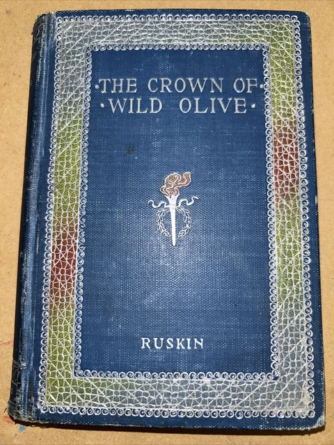 1895 DIE KRONE der wilden Oliven Vier Vorträge von John Ruskin HB Henry ...