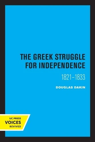 DOUGLAS DAKIN THE Greek Struggle for Independence 1821-1 (Paperback ...