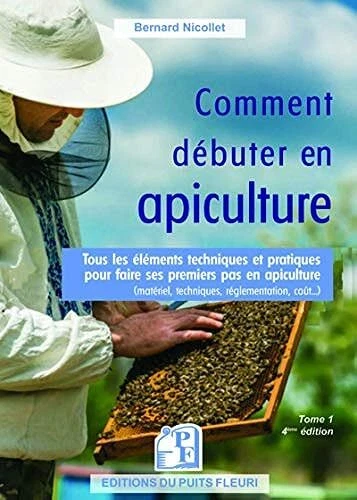 COMMENT DEBUTER EN apiculture: Tous les elements techniques et pratiques pour... EUR 65,70 ...