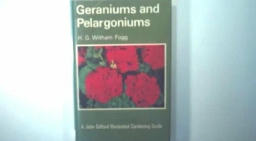 GERANIUMS AND PELARGONIUMS (A John Giffor by Harry George Witham Fogg ...