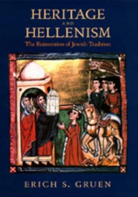HERITAGE AND HELLENISM : The Reinvention of Jewish Tradition Eric £4.72 ...