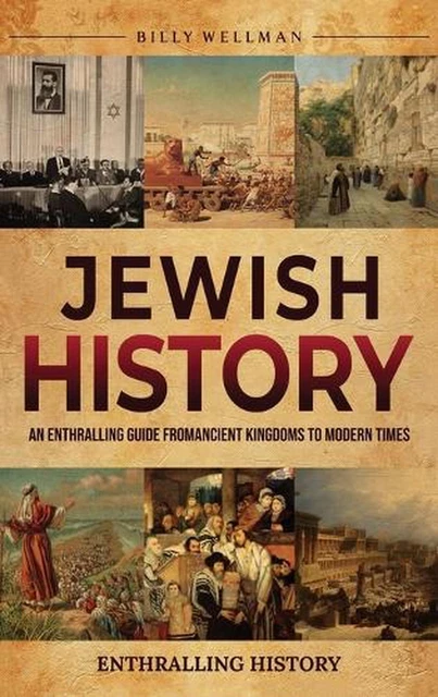 Jewish History An Enthralling Guide From Ancient Kingdoms To Modern