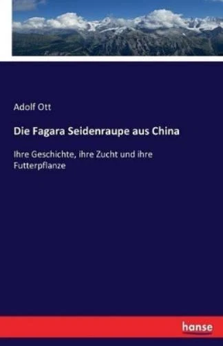 ADOLF OTT DIE Fagara Seidenraupe aus China (Poche) EUR 21,37 - PicClick FR