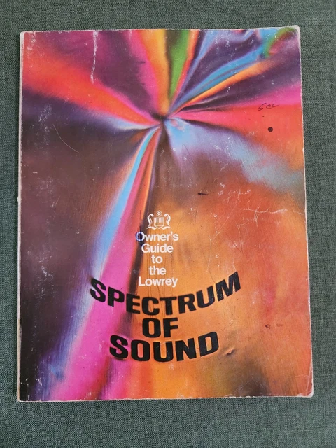 SPECTRUM OF SOUND Lowrey Organs Owner's Guide Chicago Musical ...
