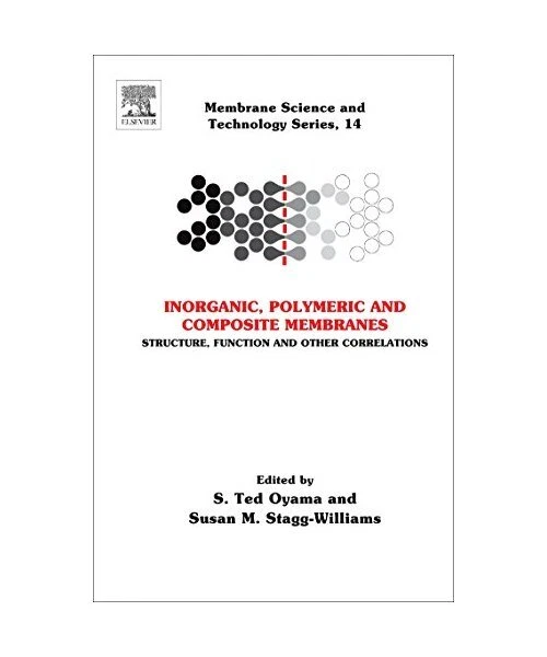 INORGANIC, POLYMERIC AND Composite Membranes: Structure, Function and ...