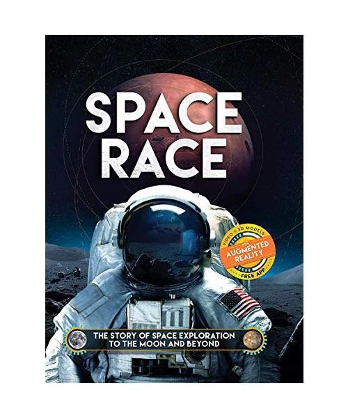 SPACE RACE: THE Story of Space Exploration to the Moon and Beyond. with ...