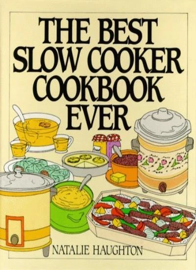 THE BEST SLOW Cooker Cookbook Ever: Versatility and Inspiration for New ...