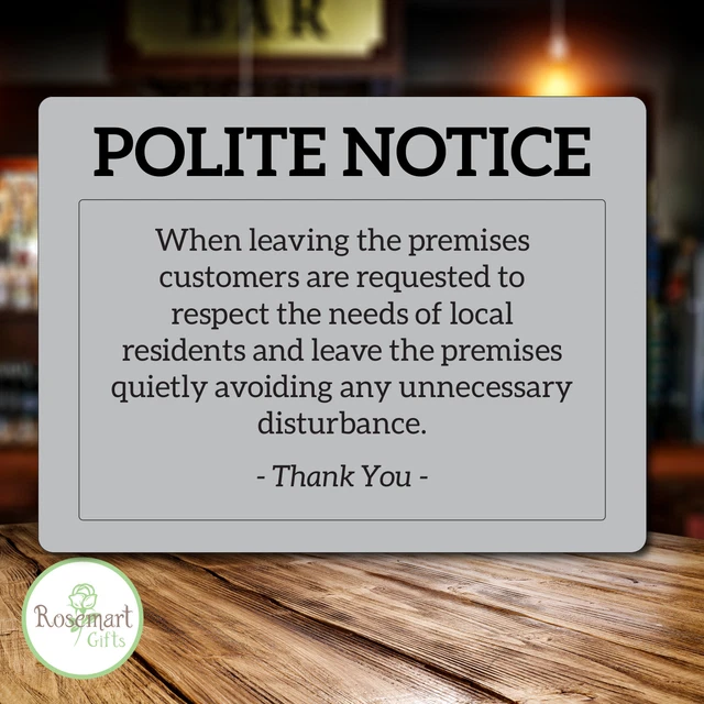 RESPECT OUR NEIGHBOURS Leave Premises Quietly Sign Polite Notice Pub ...