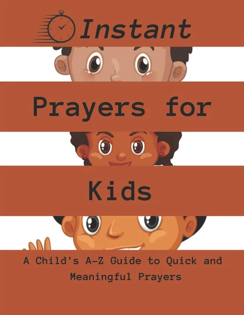 INSTANT PRAYERS FOR Kids: A Child's A-Z Guide to Quick and Meaningful ...