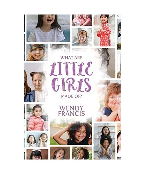 WHAT ARE LITTLE girls made of?, Wendy Francis EUR 14,62 - PicClick FR
