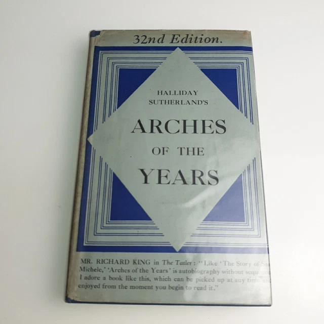 ARCHES OF THE Years Halliday Sutherland 32nd 1944 Hardback Book £10.00 ...