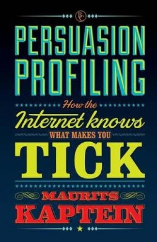 PERSUASION PROFILING: HOW the internet knows what makes you tick NEUF ...