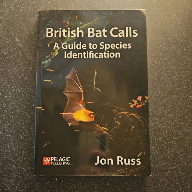 BRITISH BAT CALLS: A Guide to Species Identification by Jon Russ ...