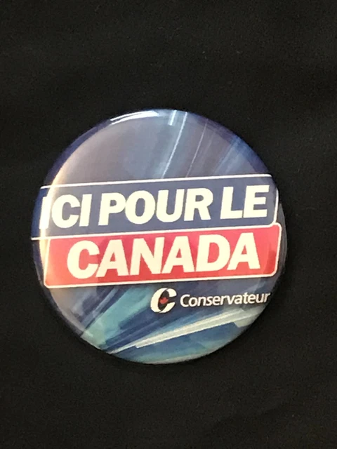 CONSERVATIVE PARTY OF Canada Election Slogan Button Ici Pour Le Canada ...