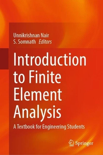 Introduction To Finite Element Analysis A Textbook For Engineering