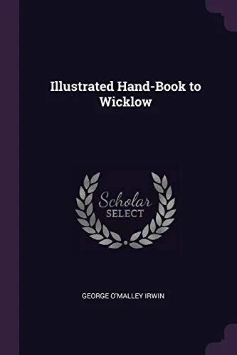 IRWIN - ILLUSTRATED Hand-Book to Wicklow - New paperback or softback ...