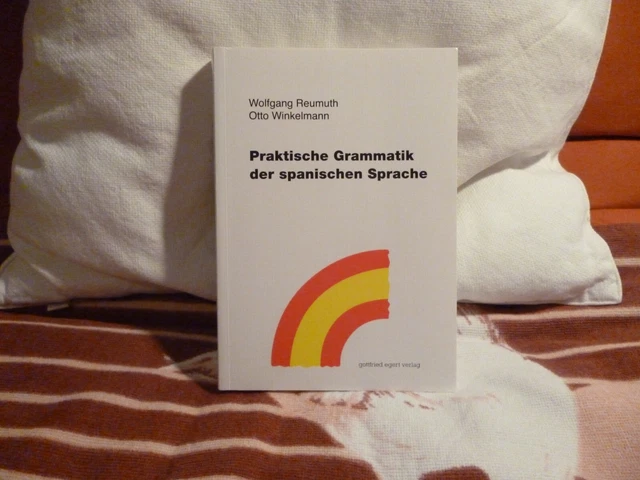 OTTO WINKELMANN, WOLFGANG Reumuth: Praktische Grammatik der spanischen ...