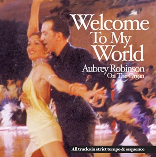 SEQUENCE & BALLROOM Dancing CD - Aubrey Robinson - Welcome To My World ...