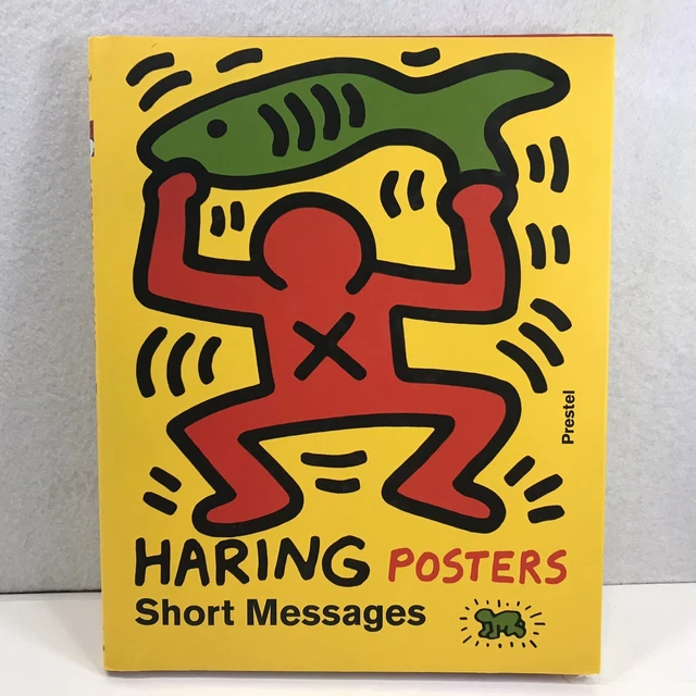 KEITH HARING: SHORT Messages And Posters Art & Design By Marc Gundel ...