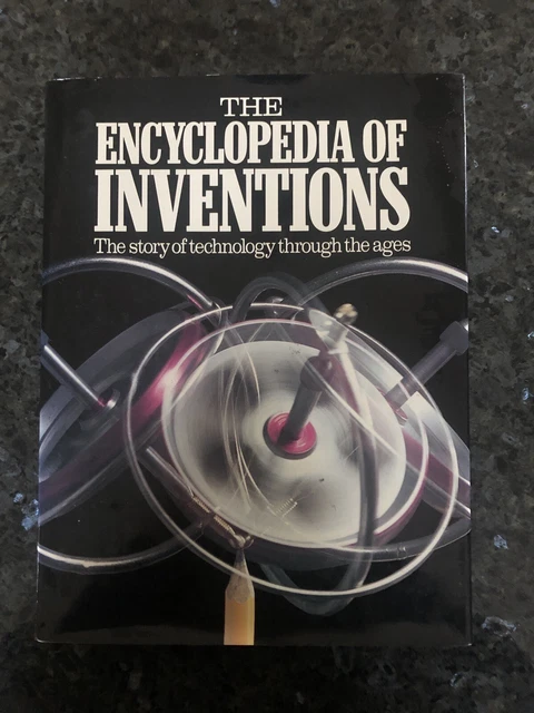 THE ENCYCLOPEDIA OF Inventions: Technology Through the Ages (HB 1983 ...