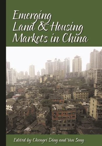 CHENGRI DING YAN Song Emerging Land and Housing Markets in China (Poche ...