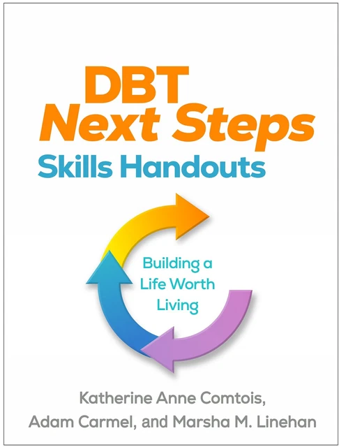 DBT NEXT STEPS Skills Handouts: Building a Life Worth Living by Unknown ...