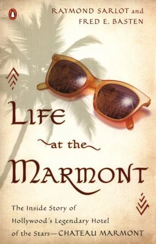 LIFE AT THE Marmont: The Inside Story of Hollywood's Legendary Hotel of ...
