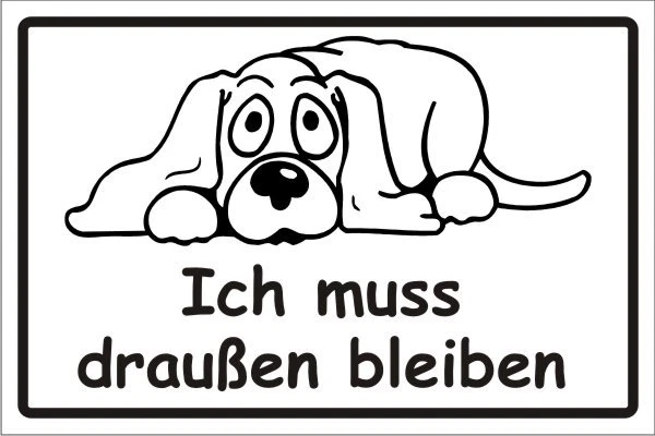 ICH MUSS DRAUSSEN bleiben - Aufkleber Schild Hinweis Verbotsschild ...