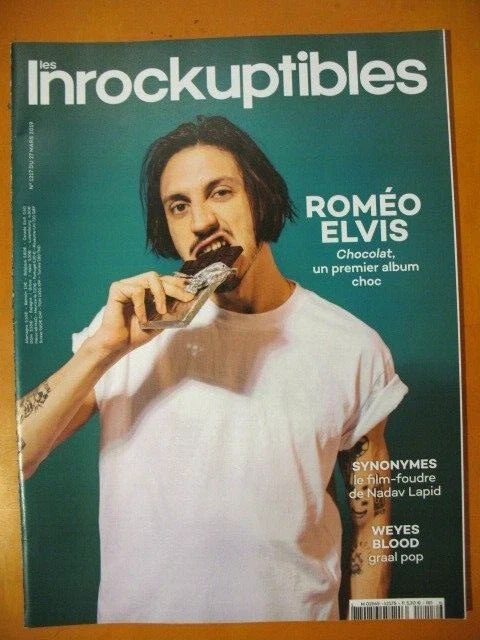 LES INROCKUPTIBLES N° 1217 du 27/03/2019- Roméo Elvis: Chocolat. Weyes ...