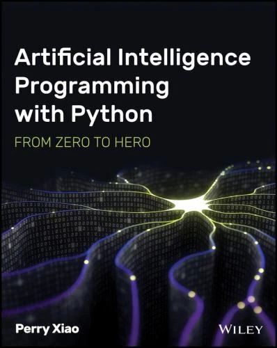 ARTIFICIAL INTELLIGENCE PROGRAMMING with Python: From Zero to Hero $32. ...