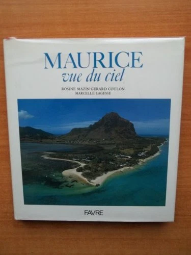 L'ILE MAURICE VUE du ciel, gerard-coulon-rosine-mazin-marcelle-lagesse ...
